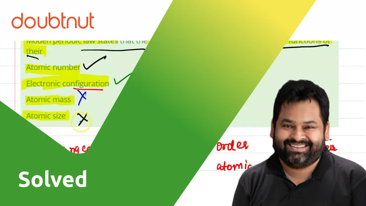 Moden periodic law states that the properties of the elements are peri