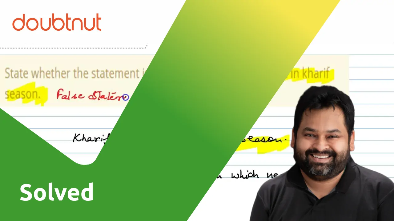 [Punjabi] State whether the statement is true or false- Wheat is grown