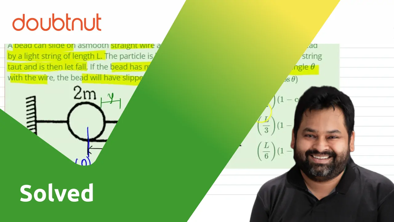 [Gujrati] A bead can slide on asmooth straight wire and a particle of