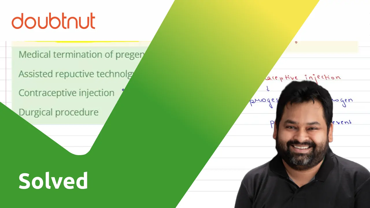 [Bengali Solution] With regard to birth control method in humans D