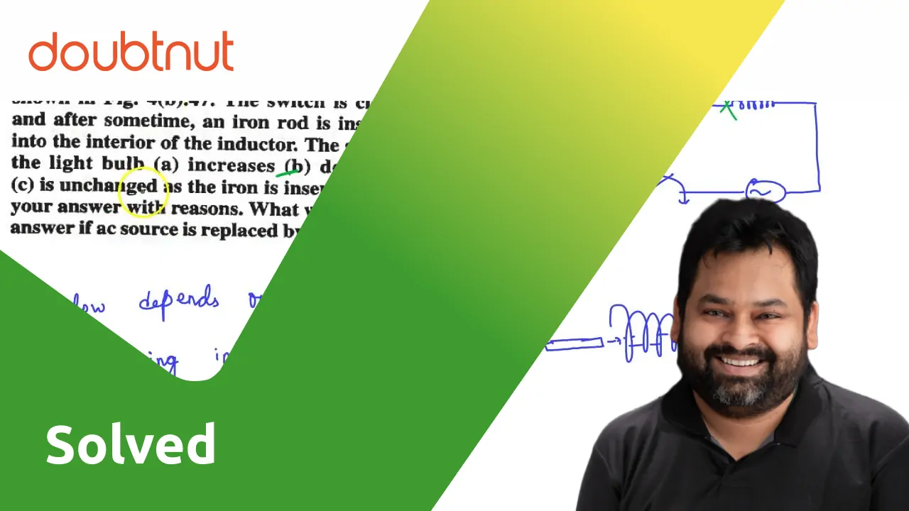 A light bulb and an open coil inductor are connected to an ac source t