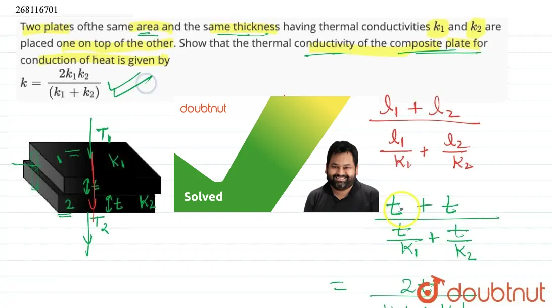 Two plates ofthe same area and the same thickness having thermal condu