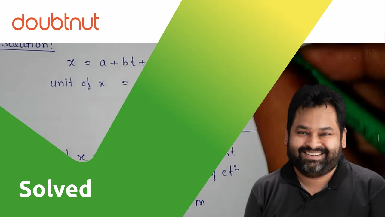 If x = a + bt + ct^2, where x is metres and t in seconds, then the uni