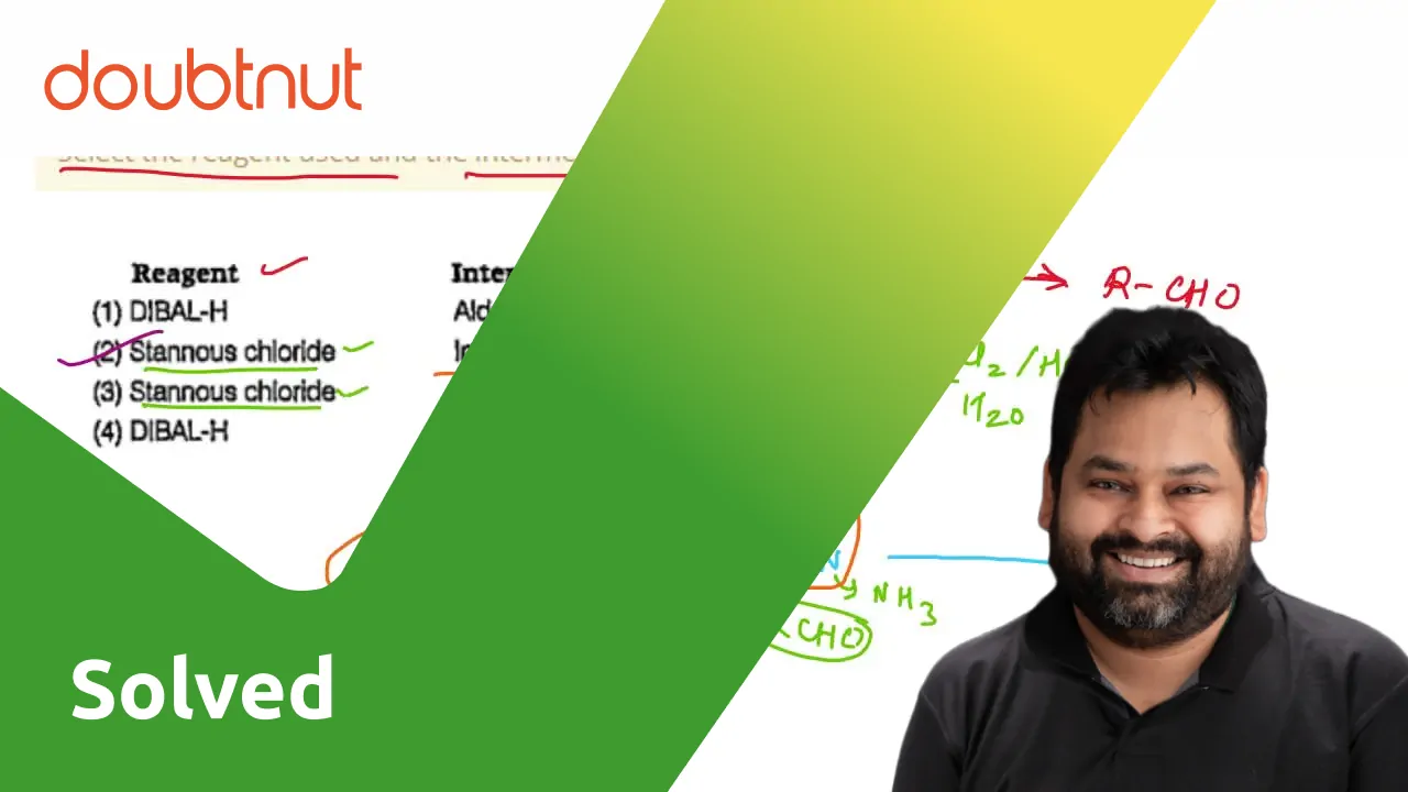 Select the reagent used and the intermediate formed in stephen reactio