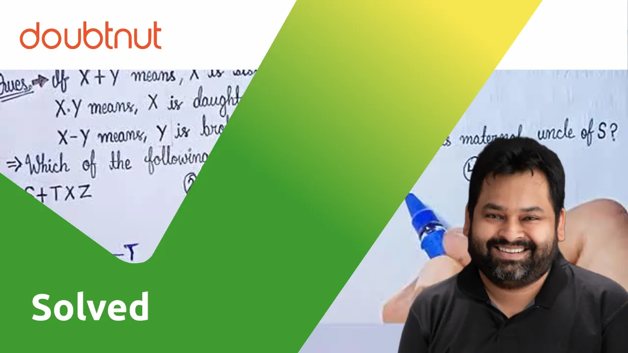 If X+Y means, X is sister of Y X*Y means, X is daughter of Y X-Y