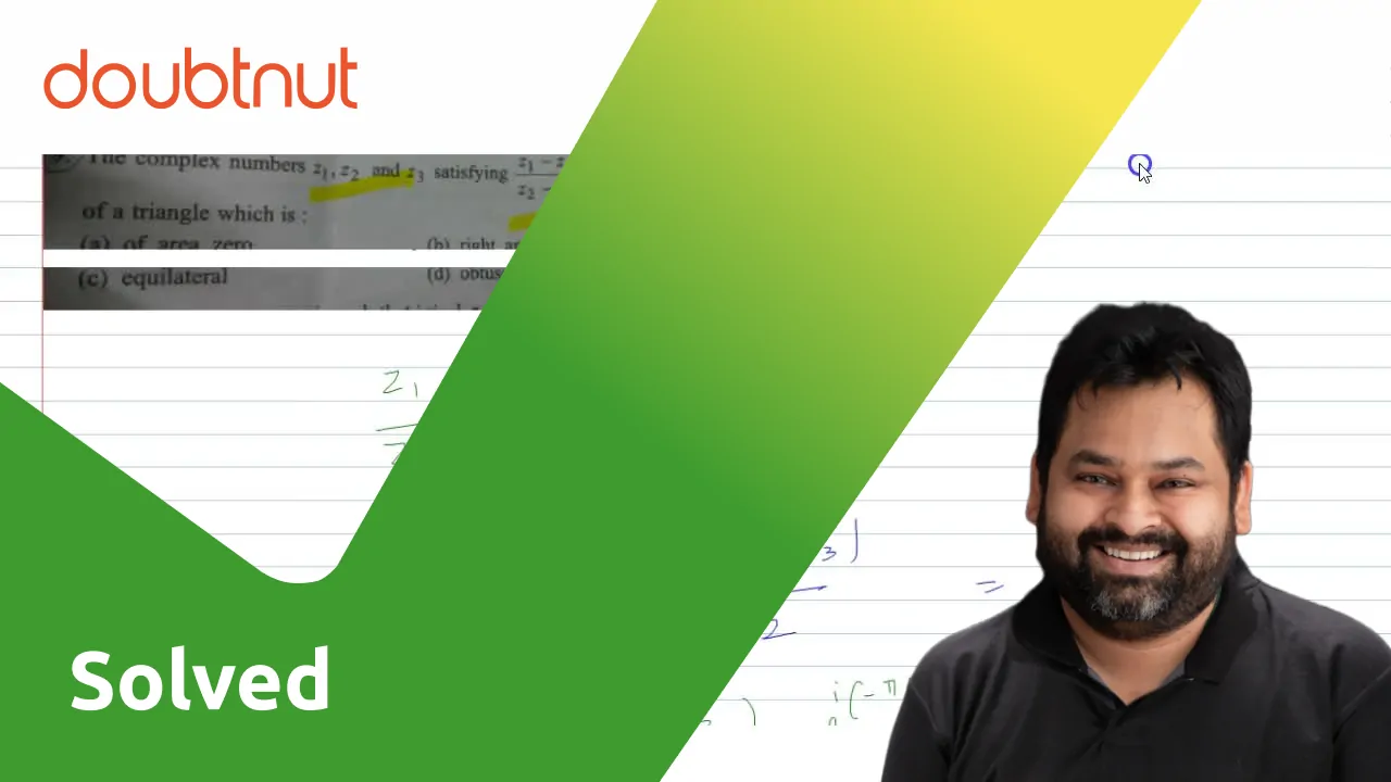 The complex number z1,z2 and z3 satisfying (z1 - z3)/(z2 - z3) = ( 1