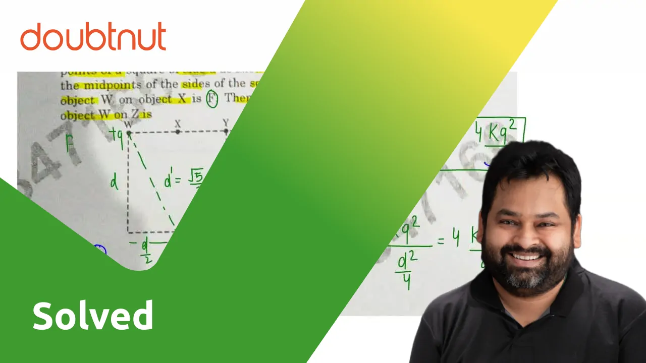 Four objects W, X, Y and Z each with charge +q are held fixed at four