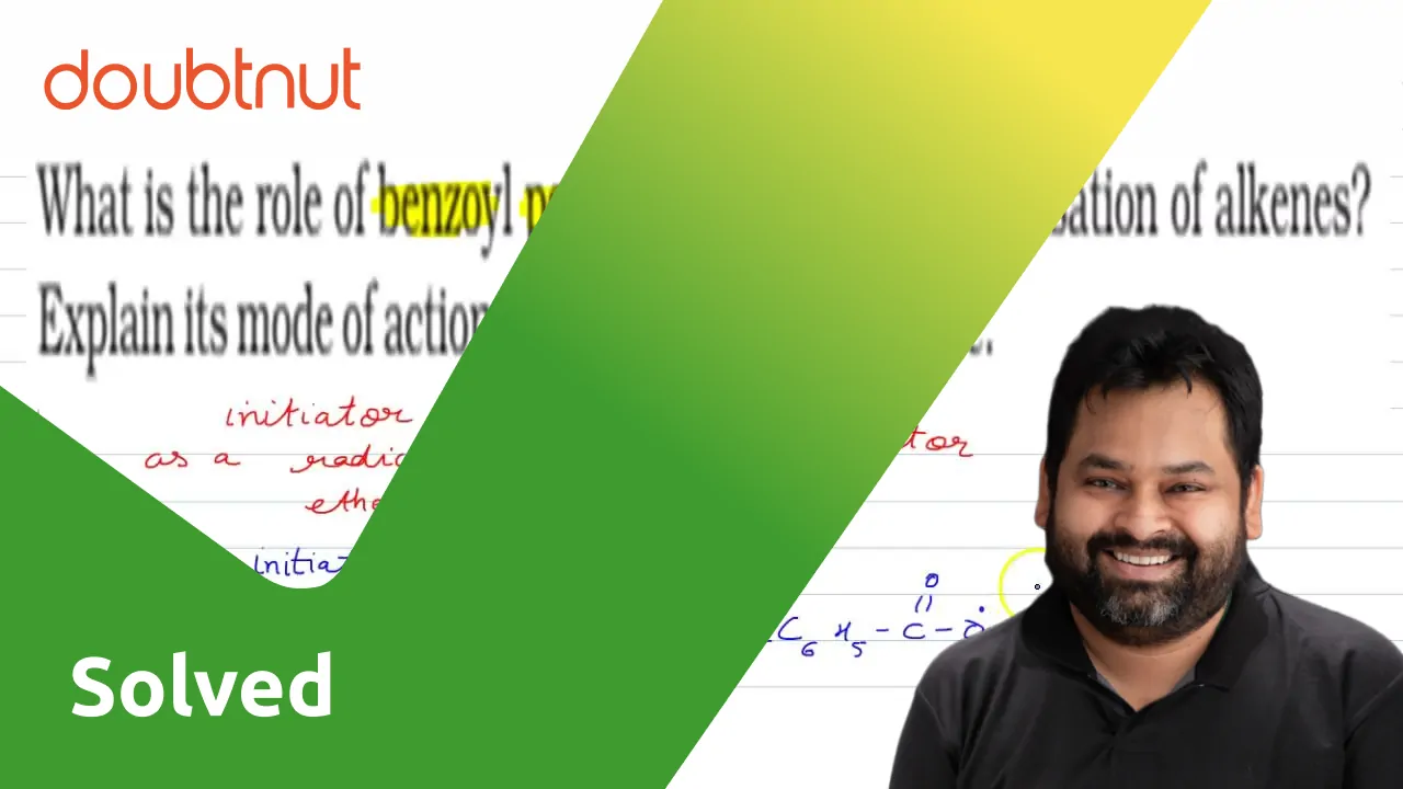 What is the role of benzoyl peroxide in addition polymerisation of alk