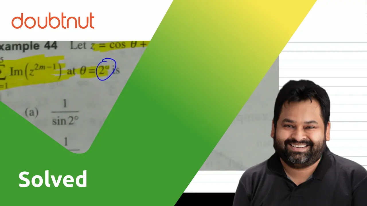 Let z=costheta+isintheta. Then the value of sum(m->1-15)Img(z^(2m-1