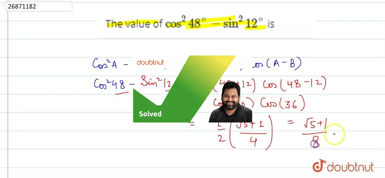 The value of cos^(2)48^(@)-sin^(2)12^(@) is
