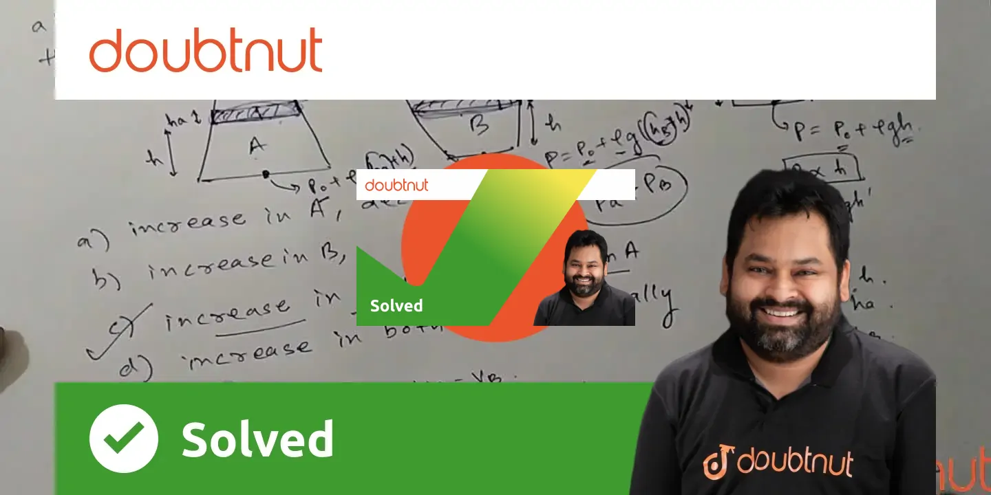 Two vessels A and B of cross sections as shown contain a liquid up to