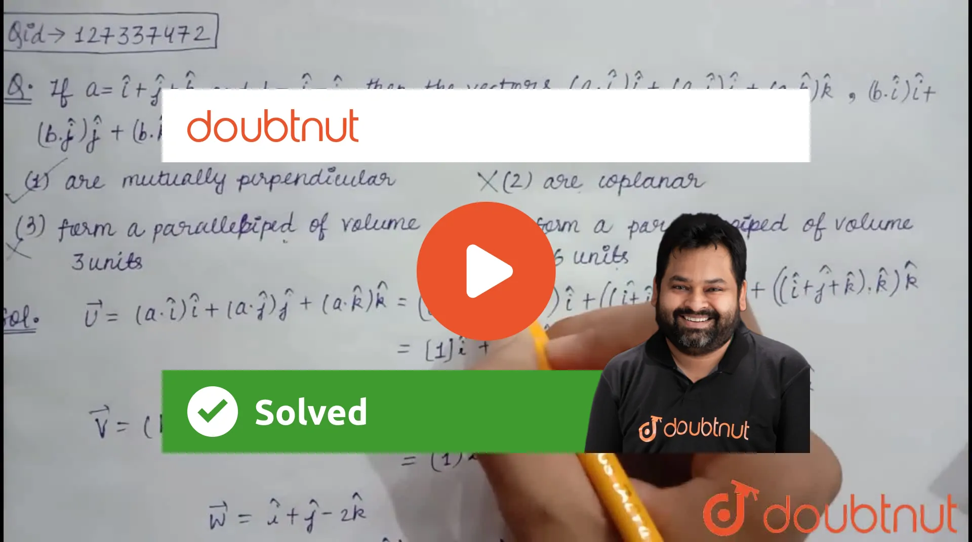 If a=hat(i)+hat(j)+hat(k) and b=hat(i)-hat(j), then the vectors (a*hat