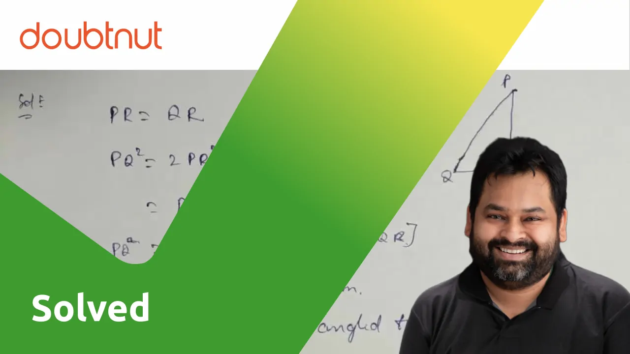 [Telugu] In an isosceles DeltaPQR,PR=QR and PQ^2=2PR^2, then angleR=