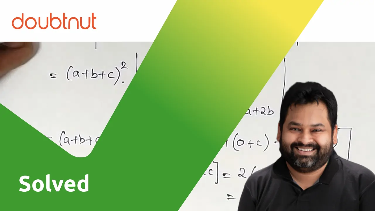 [Telugu] Show that |(a+b+2c,a,b),(c,b+c+2a,b),(c,a,c+a+2b)|=2(a+b+c)^(