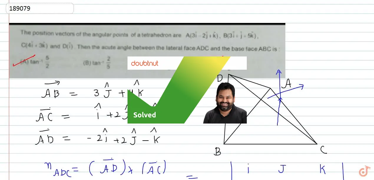 The position vectors of the angular points of a tetrahedron are A(3 ha