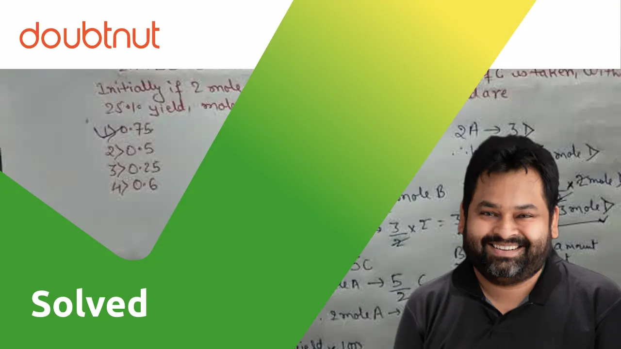 For the reaction 2A+3B+5C rarr 3D Initially if 2 mole of A, 4 mole