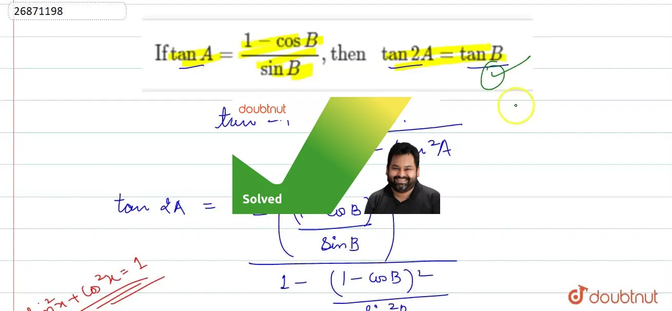 "If" tanA =(1-cosB)/(sinB), "then "tan2A =tanB