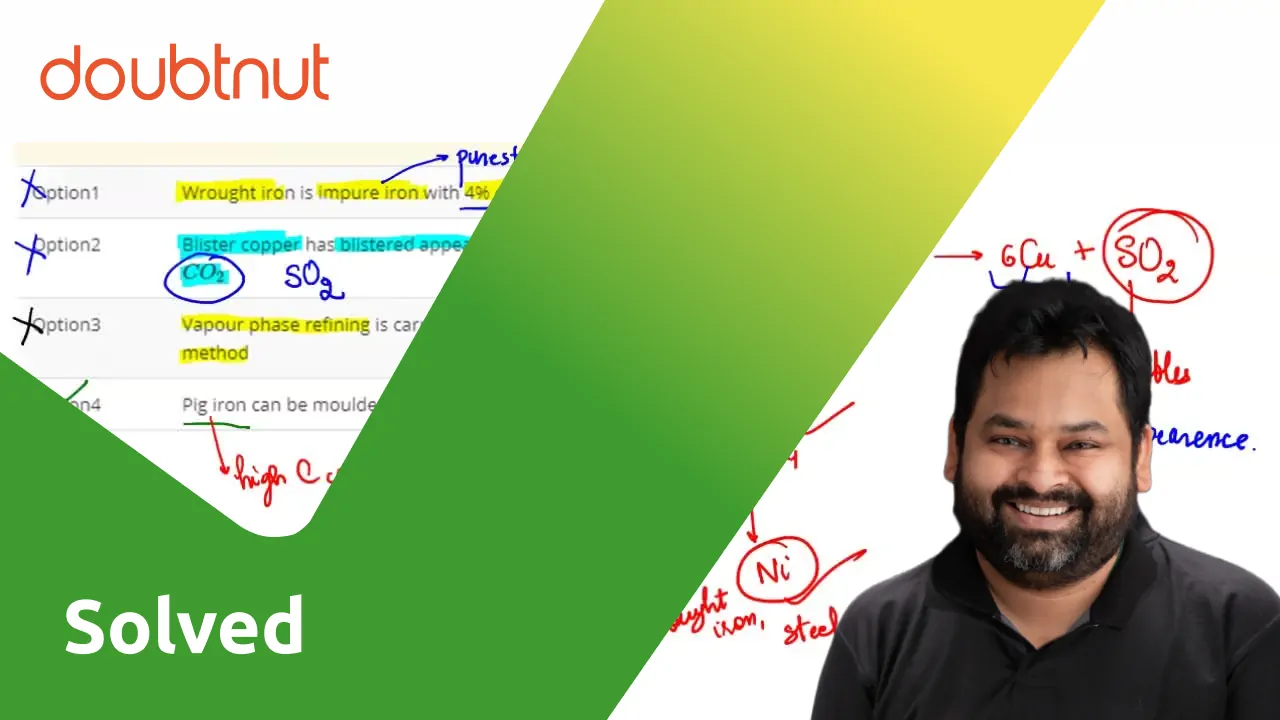 Vapour phase refining is carried out for Nickel by Van Arkel method