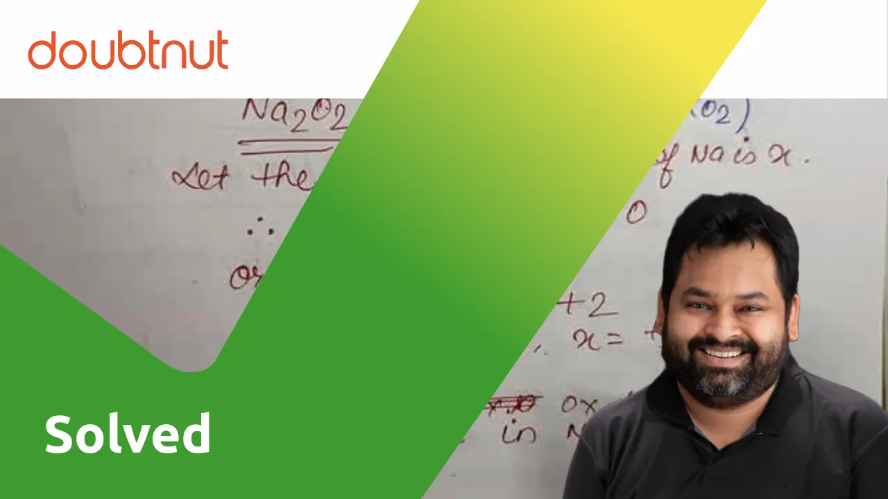 [Bengali] Find out the oxidation state of sodium in Na2O2.