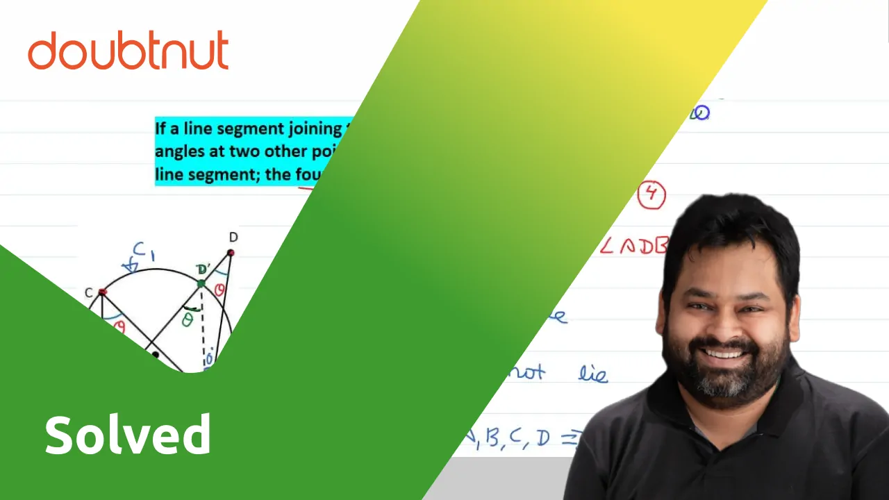 If a line segment joining two points subtends equal angles at two othe