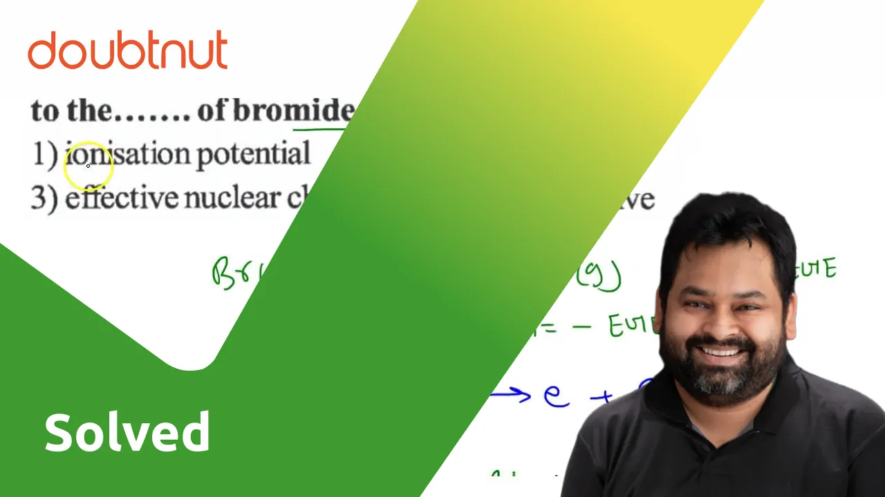 The electron affinity of bromine atom is equal to the..........of brom