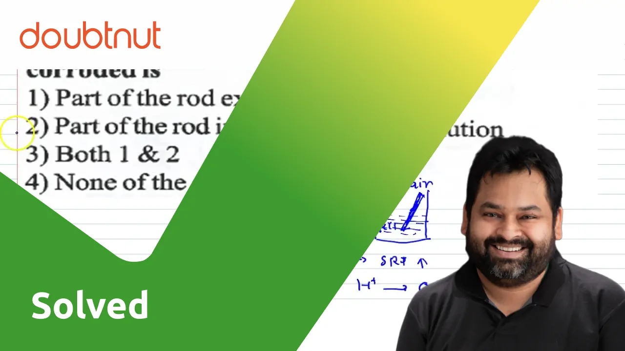 Iron rod is immersed in Kcl solution such that half its length is expo