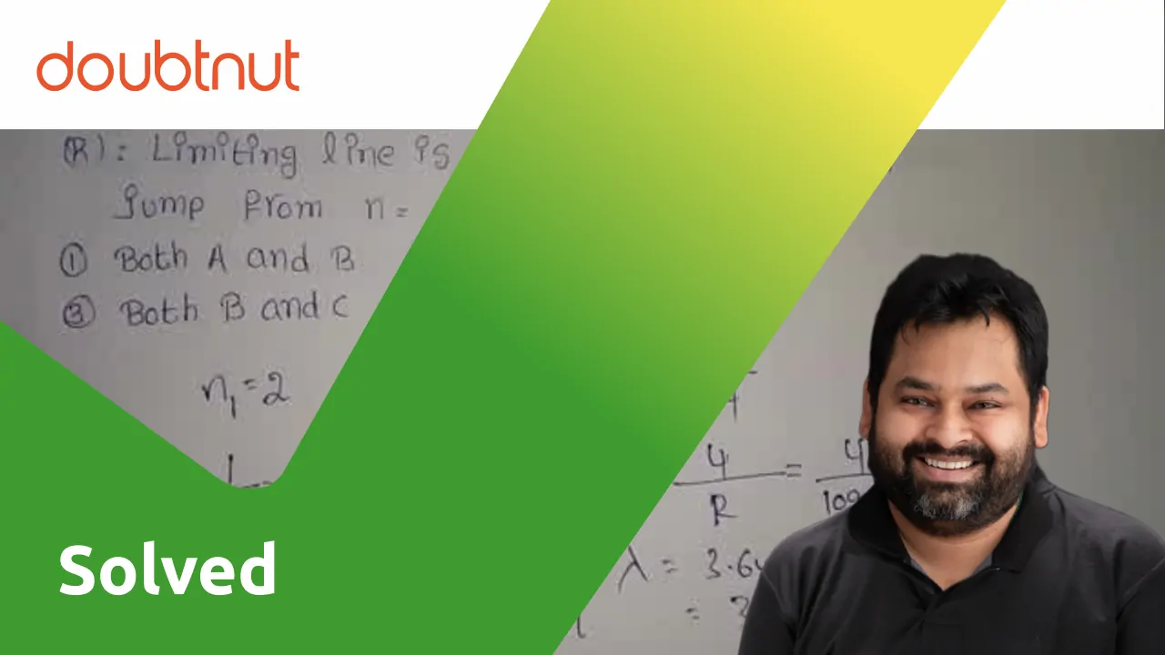 [Telugu] (A) : Limiting line in Balmer series has a wavelength of 364.