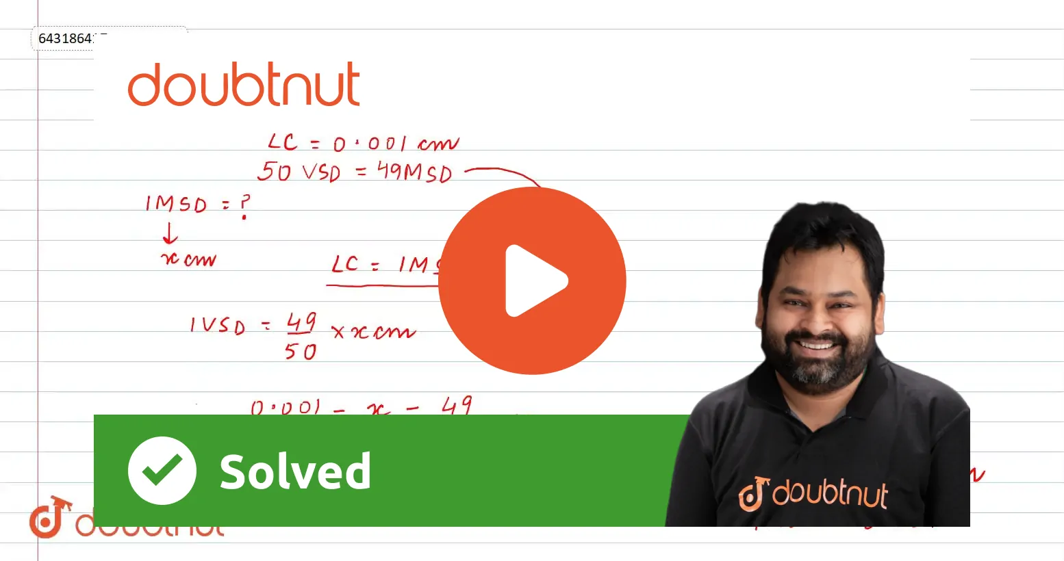 The vernier constant of a vernier callipers is 0.001 cm. If 49 main sc