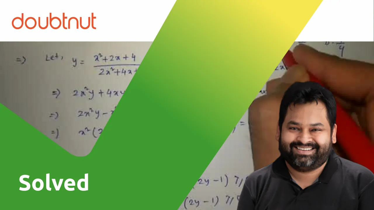 [Bengali] For real x, the greatest value of (x^(2)+2x+4)/(2x^(2)+4x+9)