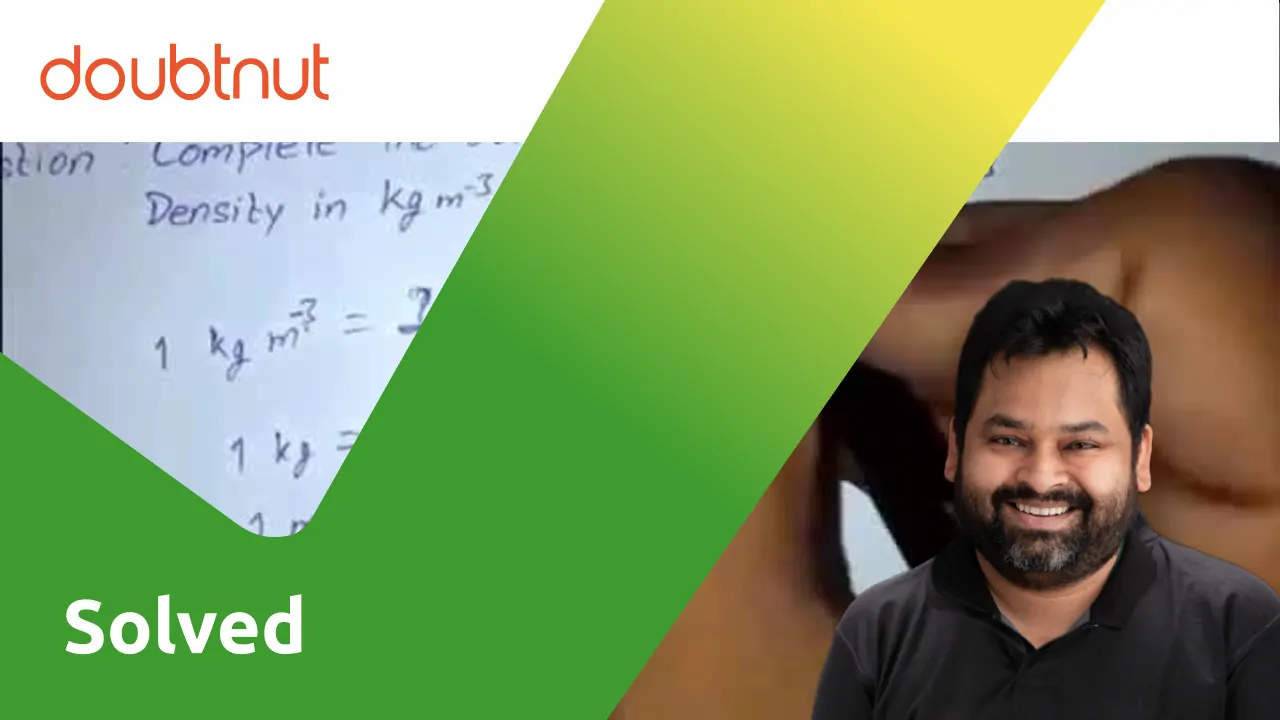 Complete the following sentences: Density in kgm^(-3)= ………xx density