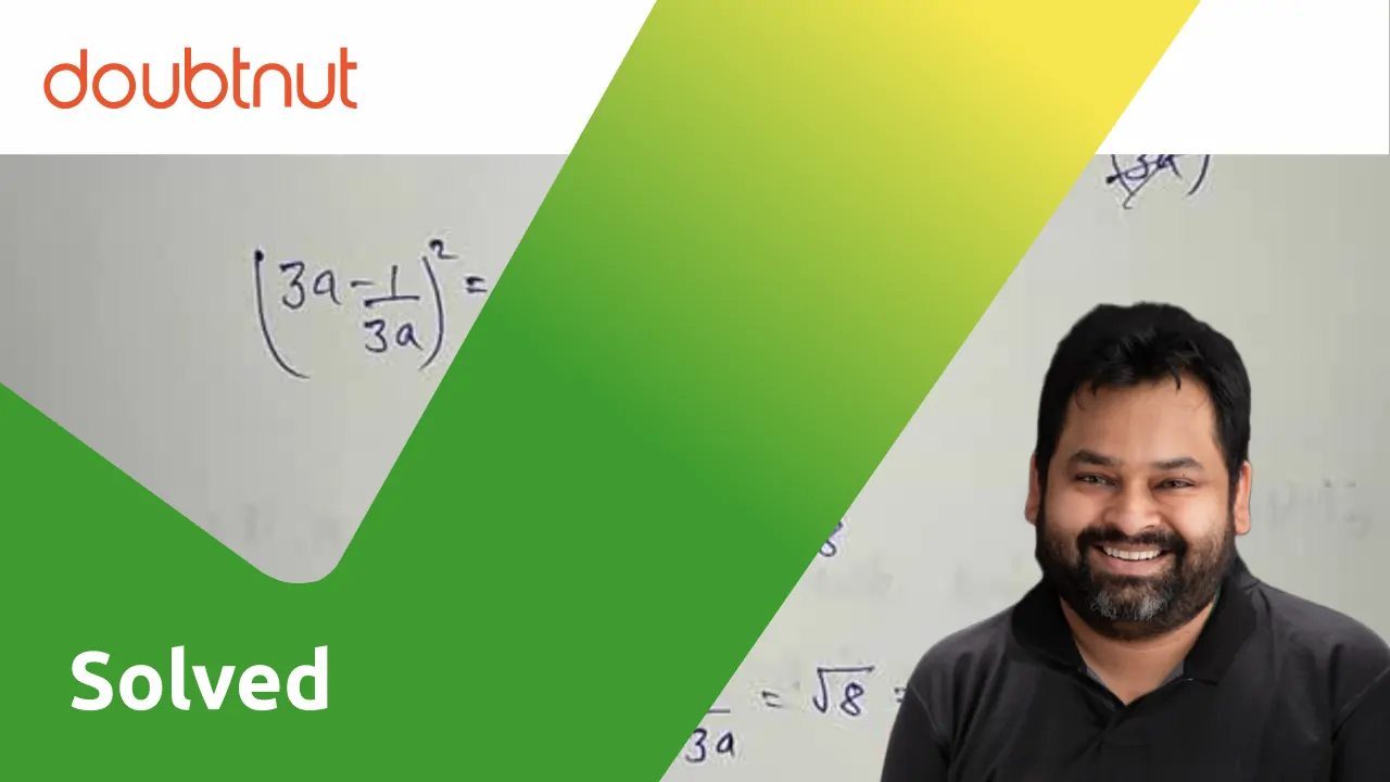 If 3a+(1)/(3a) = 2sqrt3 , evaluate: 3a- (1)/(3a)