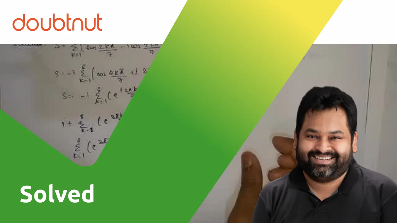[Kannada] The value of sum(k=1)^(6)[" sin"(2Kpi)/(7)- i " cos"(2Kpi)/(