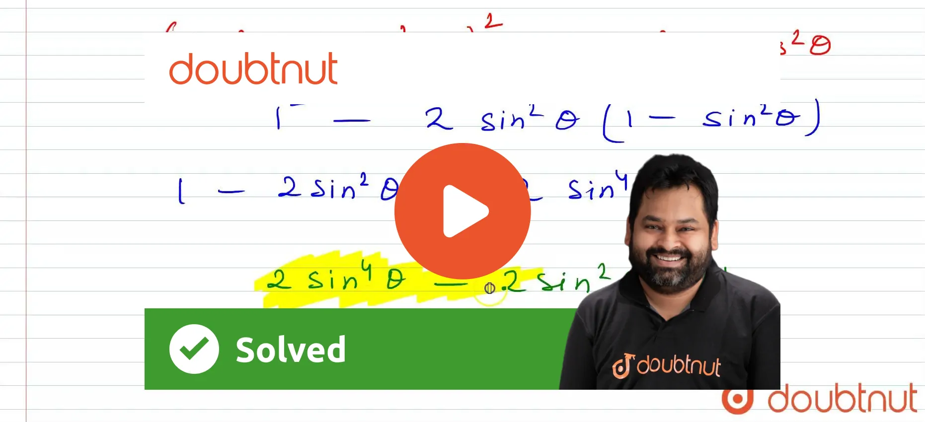 sin^(4) theta + cos^(4) theta in terms of sin theta is