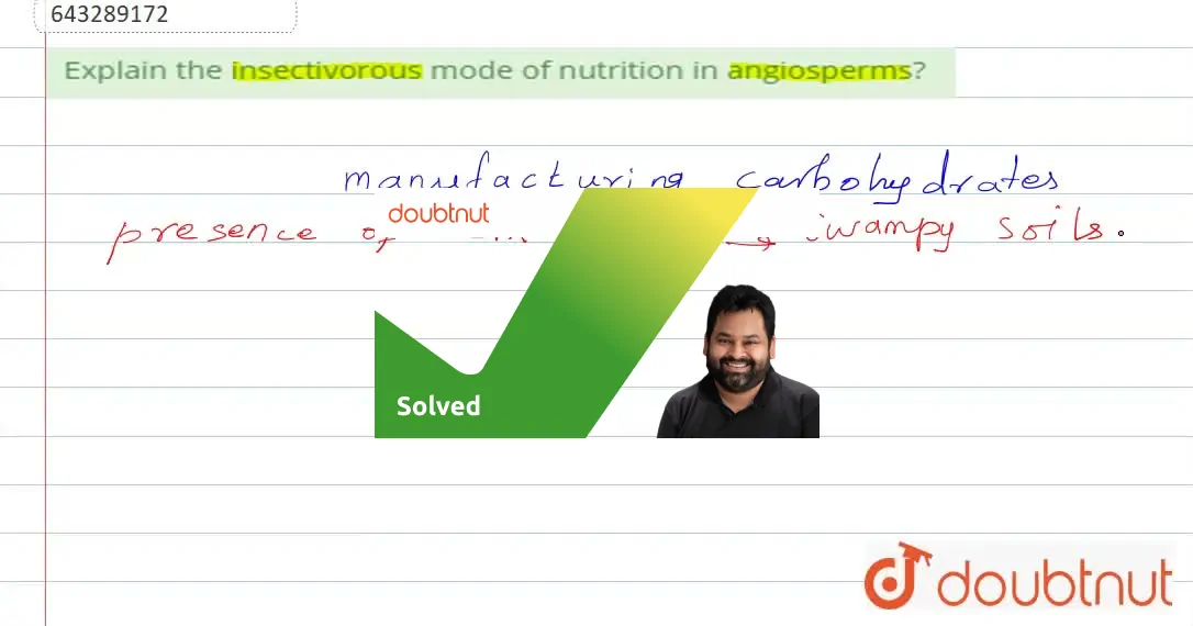 [Tamil Solution] Explain the insectivorous mode of nutrition in angios