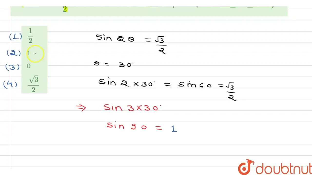 If sin2theta=(sqrt(3))/(2) then the value of sin3theta is equal