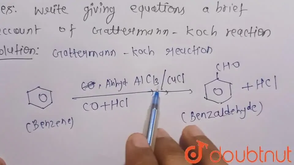 Write giving equations a brief account of Gatterman-Koch reaction