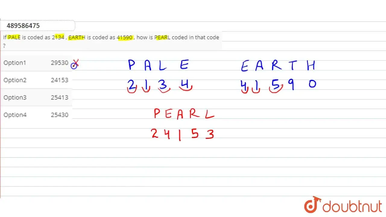 If PALE is coded as 2134 , EARTH is coded as 41590 , how is PEARL code