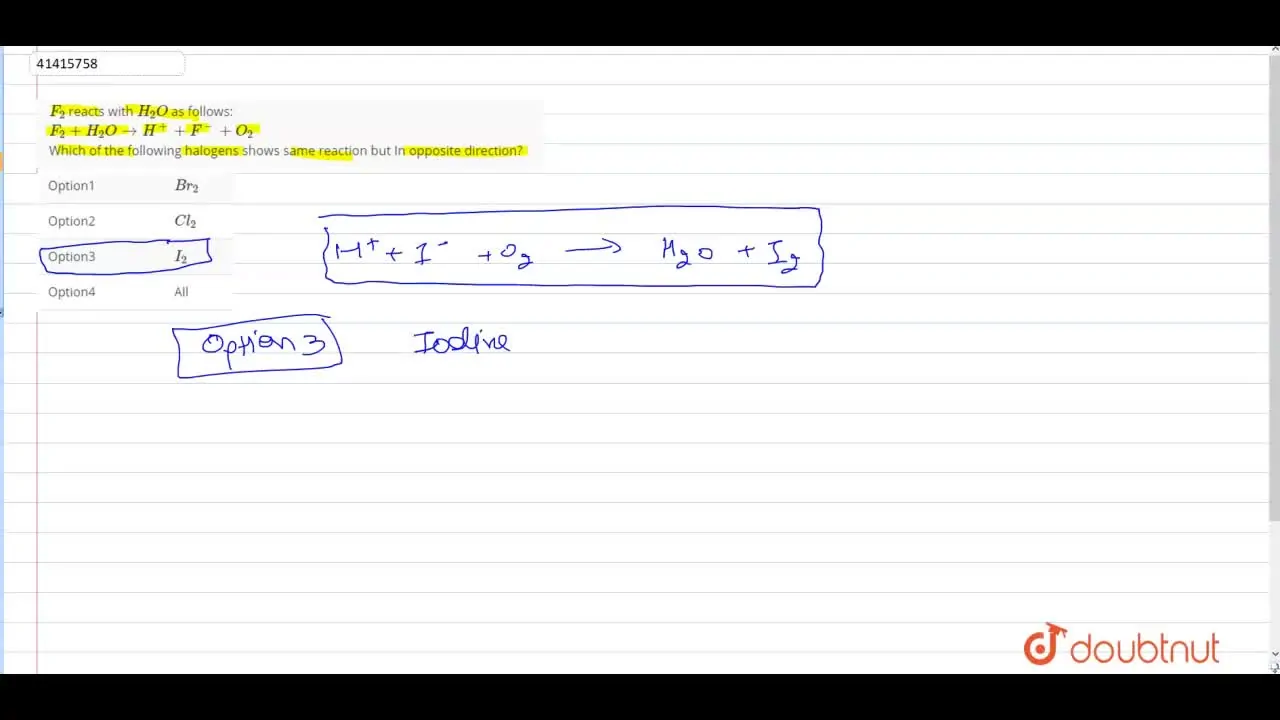 F2 reacts with H2O as follows: F2+H2O to H^(+) + F^(-) +O2 W