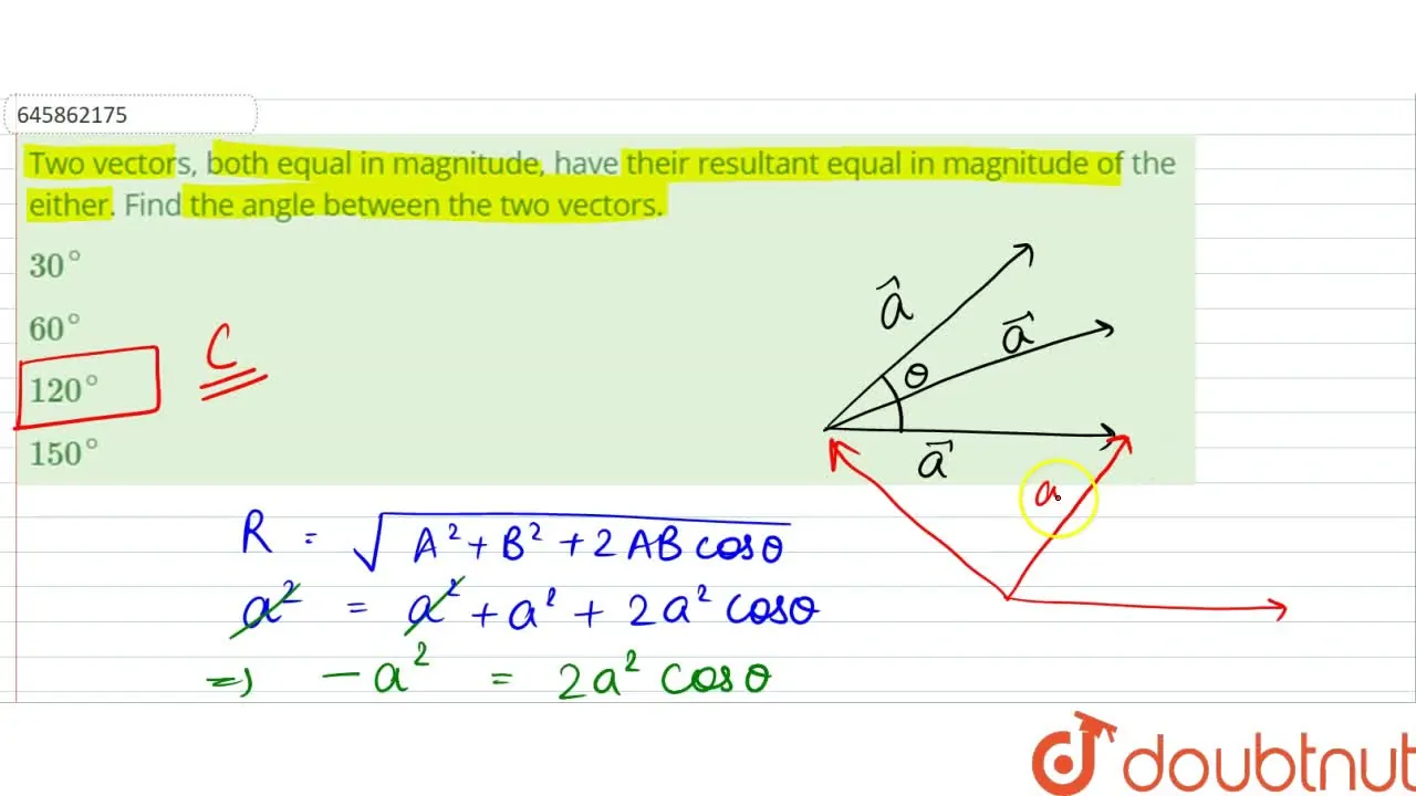 [Gujrati] Two vectors, both equal in magnitude, have their resultant e