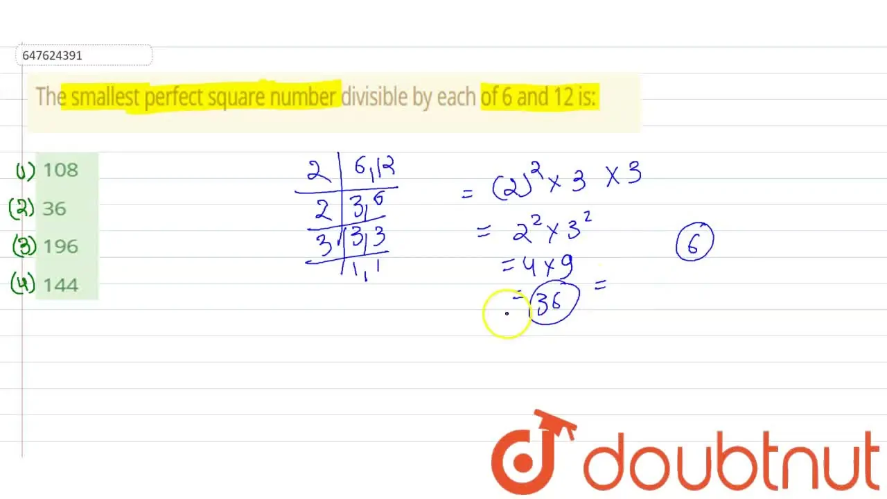 The smallest perfect square number divisible by each of 6 and 12 is: