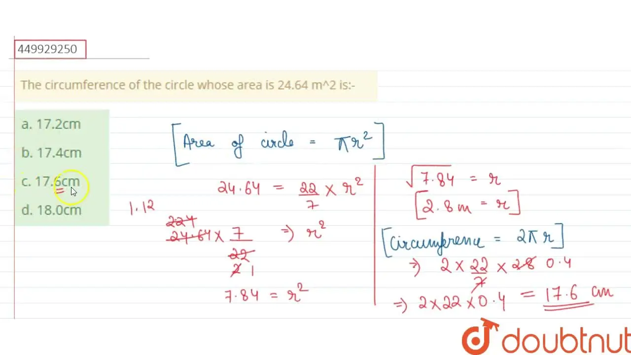 The circumference of the circle whose area is 24.64 m^2 is:-