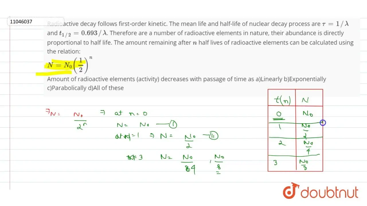 Radioactive decay follows first-order kinetic. The mean life and half-
