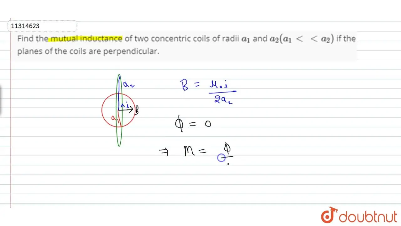 Find the mutual inductance of two concentric coils of radii a(1) and a
