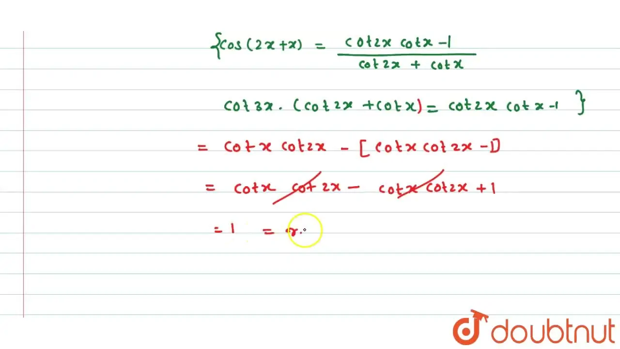સાબિત કરો કે. cot x cot 2x- cot 2x cot 3x - cot 3x cot x =1