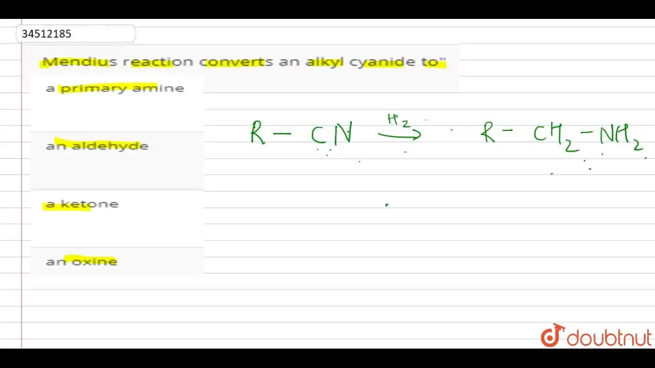 Mendius reaction converts an alkyl cyanide to"