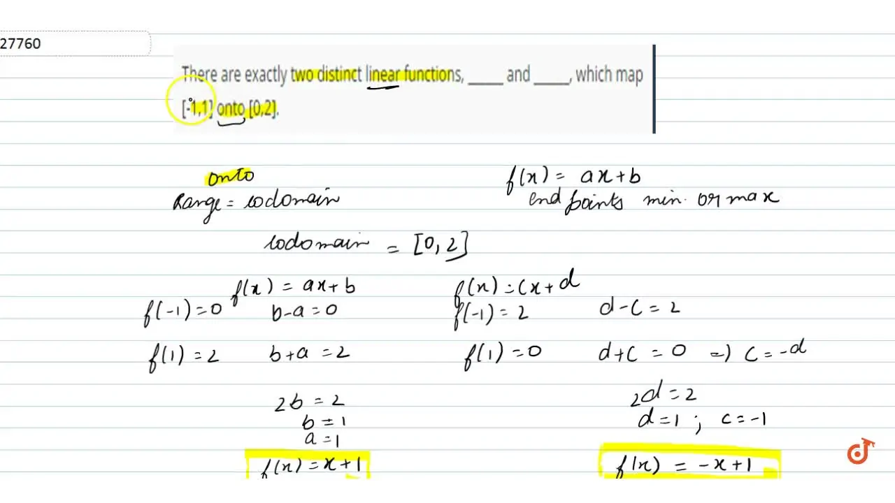 There are exactly two distinct linear functions, and , which map