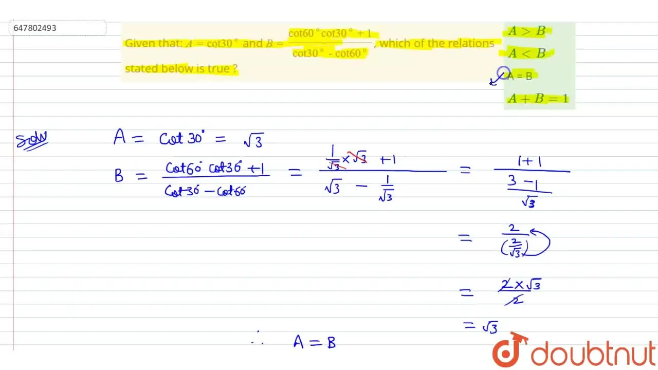 Given that: A = cot 30^(@) and B = (cot60^(@) cot30^(@) +1)/(cot30^(@)