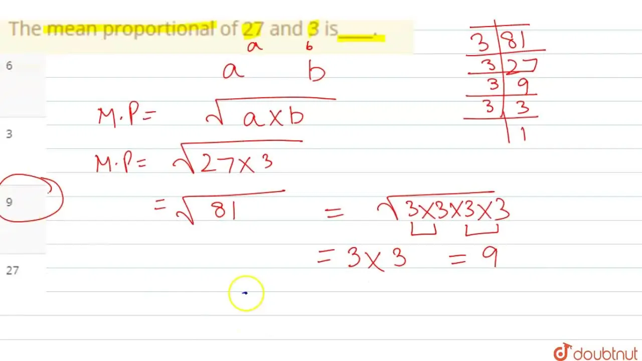 The mean proportional of 27 and 3 is.