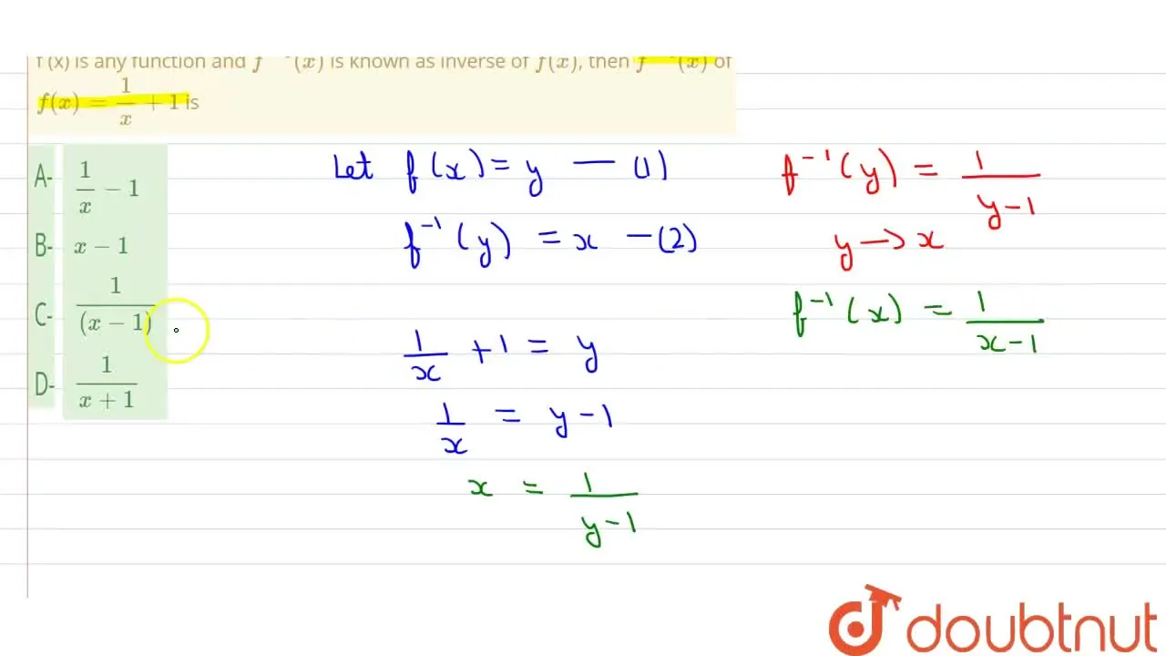 f (x) is any function and f^(-1)(x) is known as inverse of f (x), then