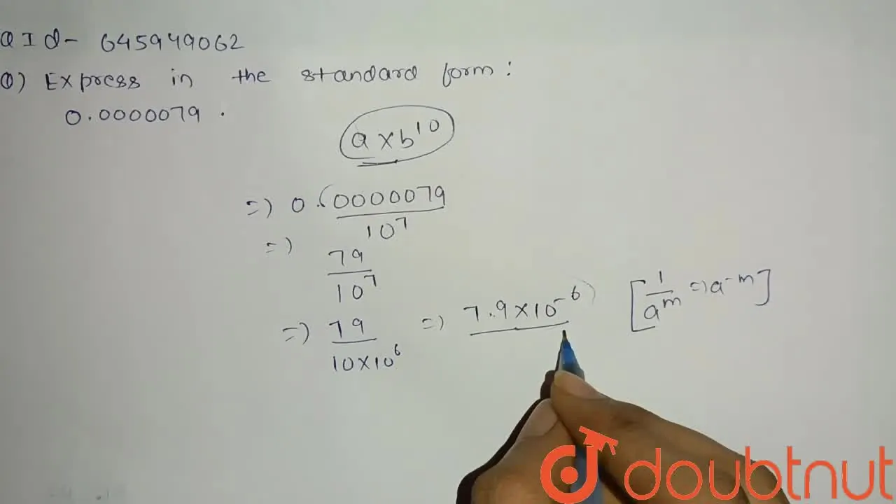 Express the following numbers in the standard form : 0.0000079